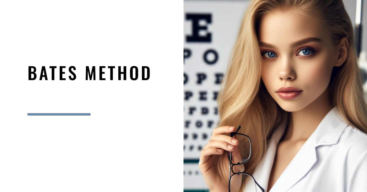 What is the Bates Method of Natural Eyesight Recovery - Eyesight Academy
